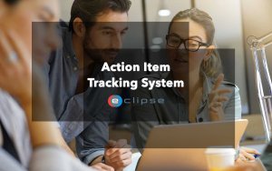 Action Item Tracking System: How to Manage Action Items - ECLIPSE