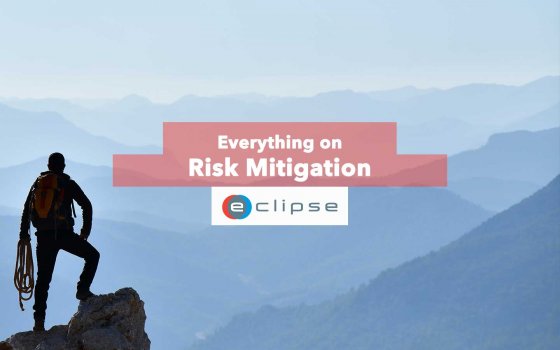Risk Mitigation: Meaning, Types, Aspects, and Benefits - ECLIPSE Suite