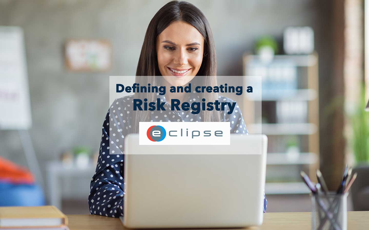 Creating a Risk Registry: A Guide to Managing Risks in your ...