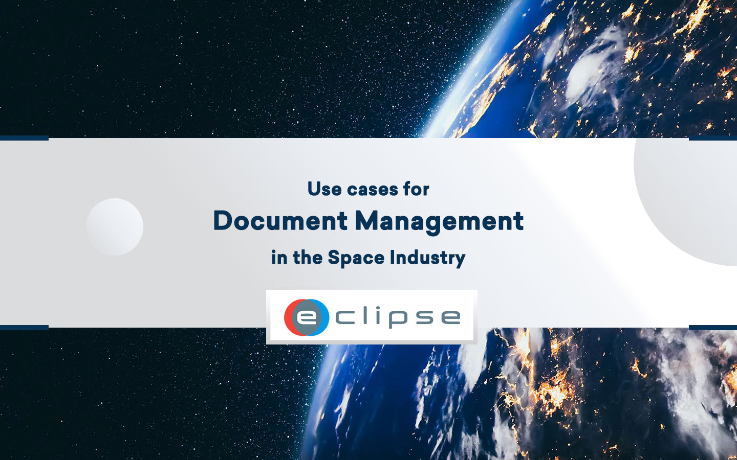7 use cases of Document Management in the Space industry - ECLIPSE Suite